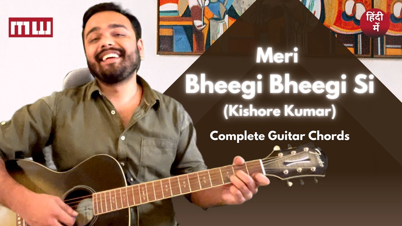 Meri bheegi bheegi si | Complete Guitar chords for beginners | Kishore ...