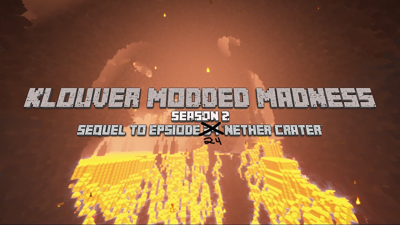 Klouver Modded Madness Season 2| Sequel to Episode 24 "Nether Crater" - YouTube