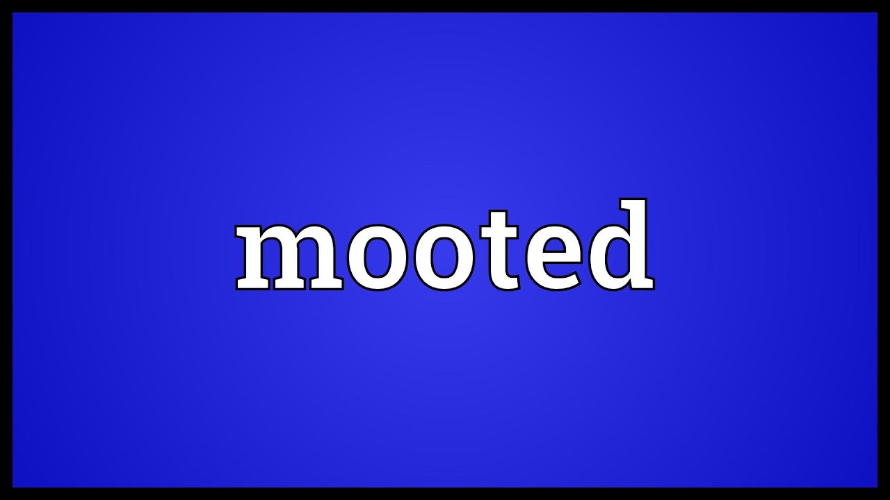 Mooted Meaning - YouTube