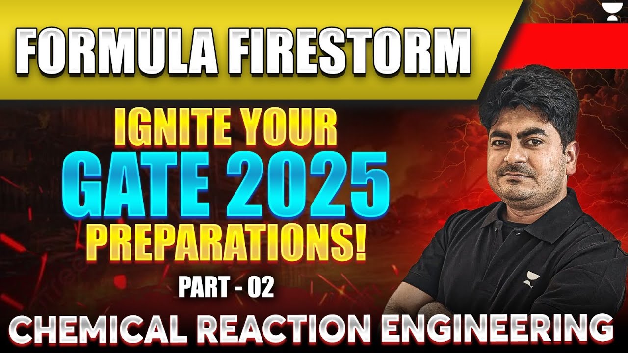 Formula Firestorm: Ignite Your GATE 2025 Preparations Part 2 | Chemical Reaction Engineering ...