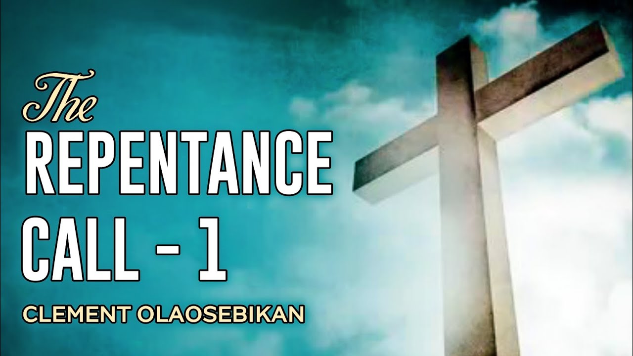 THE REPENTANCE CALL - 1 - YouTube