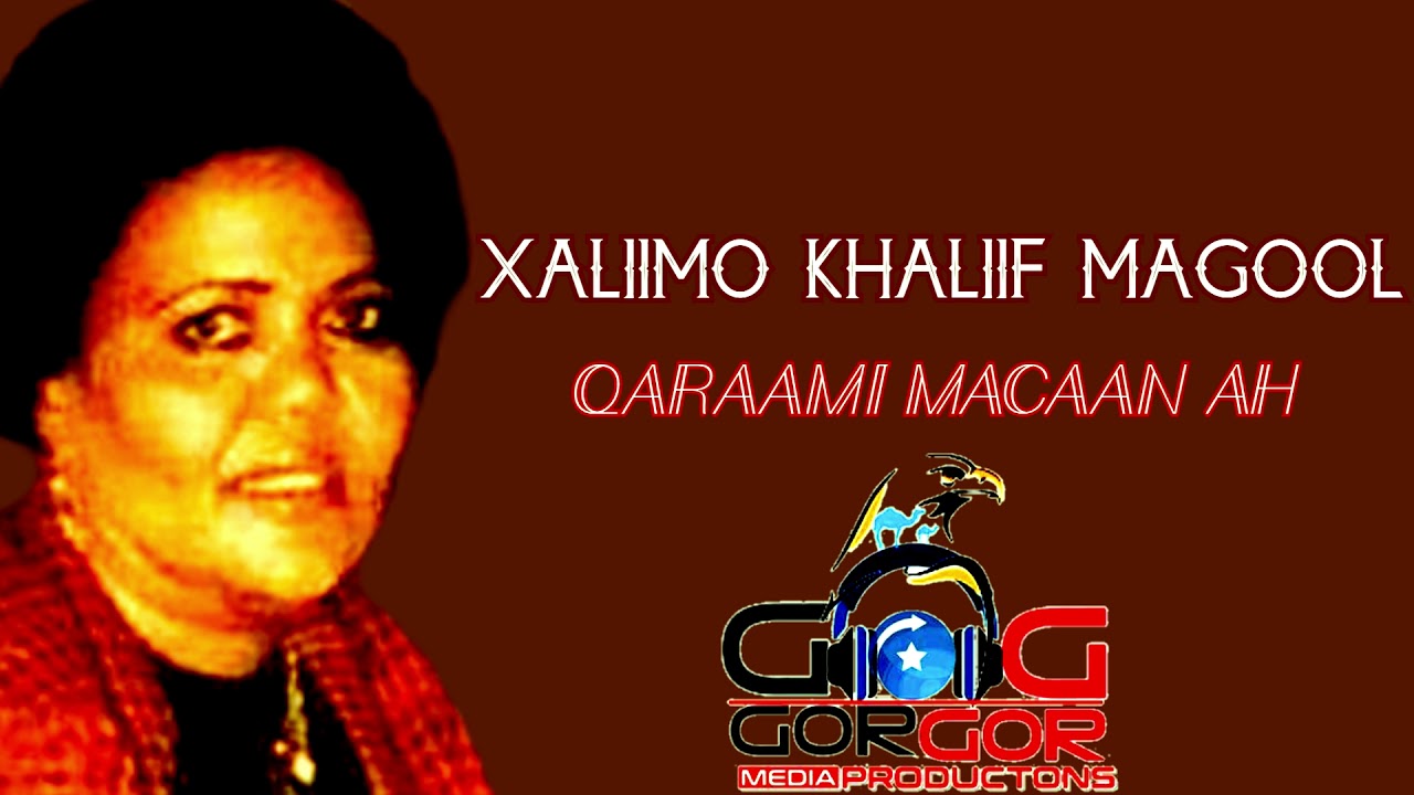 XALIIMO KHALIIF MAGOOL A.U.N HEES QARAAMI MACAAN AH XASUUS MUDAN - YouTube