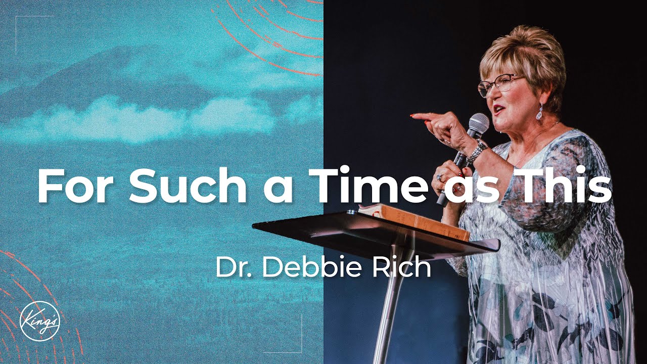 For Such a Time as This | Dr. Debbie Rich - YouTube