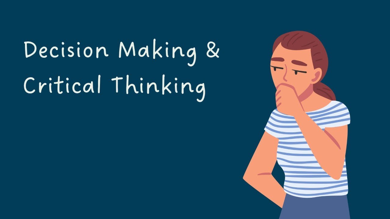 Decision Making & Critical Thinking - YouTube