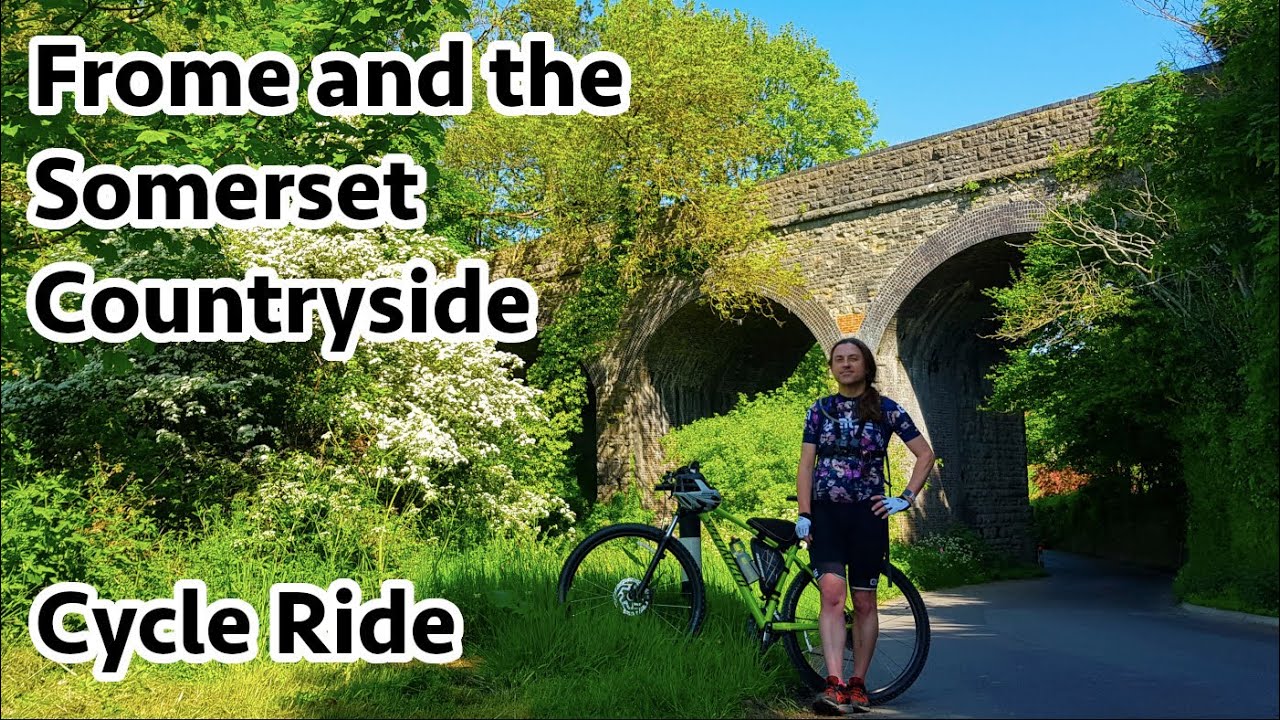 Frome and the Somerset Countryside Cycle Ride - YouTube