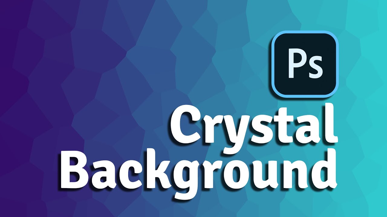 Create Crystal Background in Photoshop CC 2020 - Basic Boy Channel ...