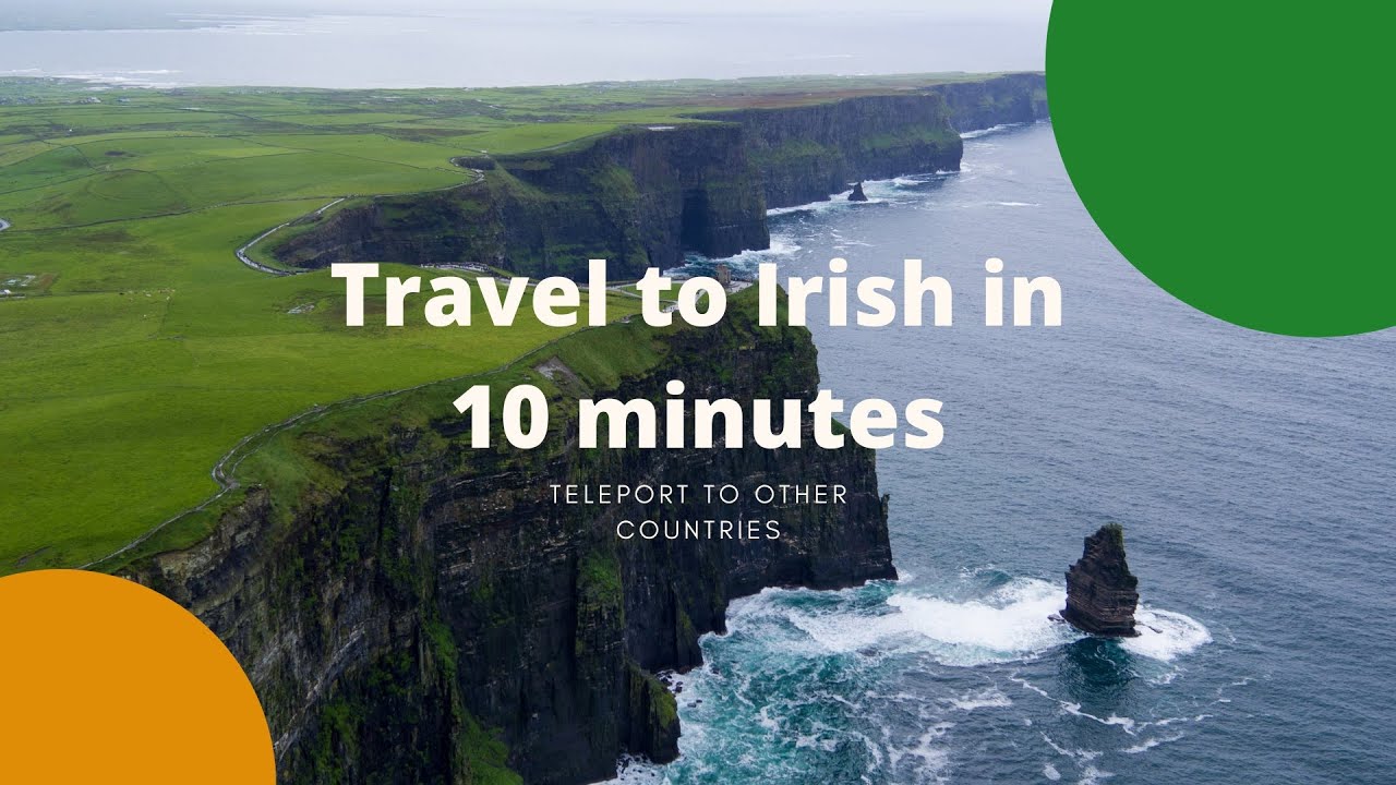 Irish in 10 minutes. Relax video. Teleport to other countries. - YouTube