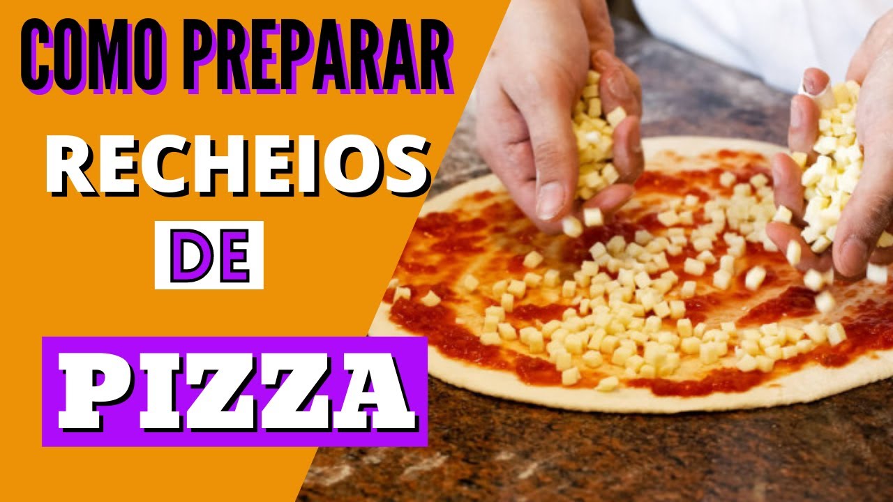 RECHEIOS PARA PIZZA I COMO PREPARAR RECHEIOS PARA PIZZA - YouTube