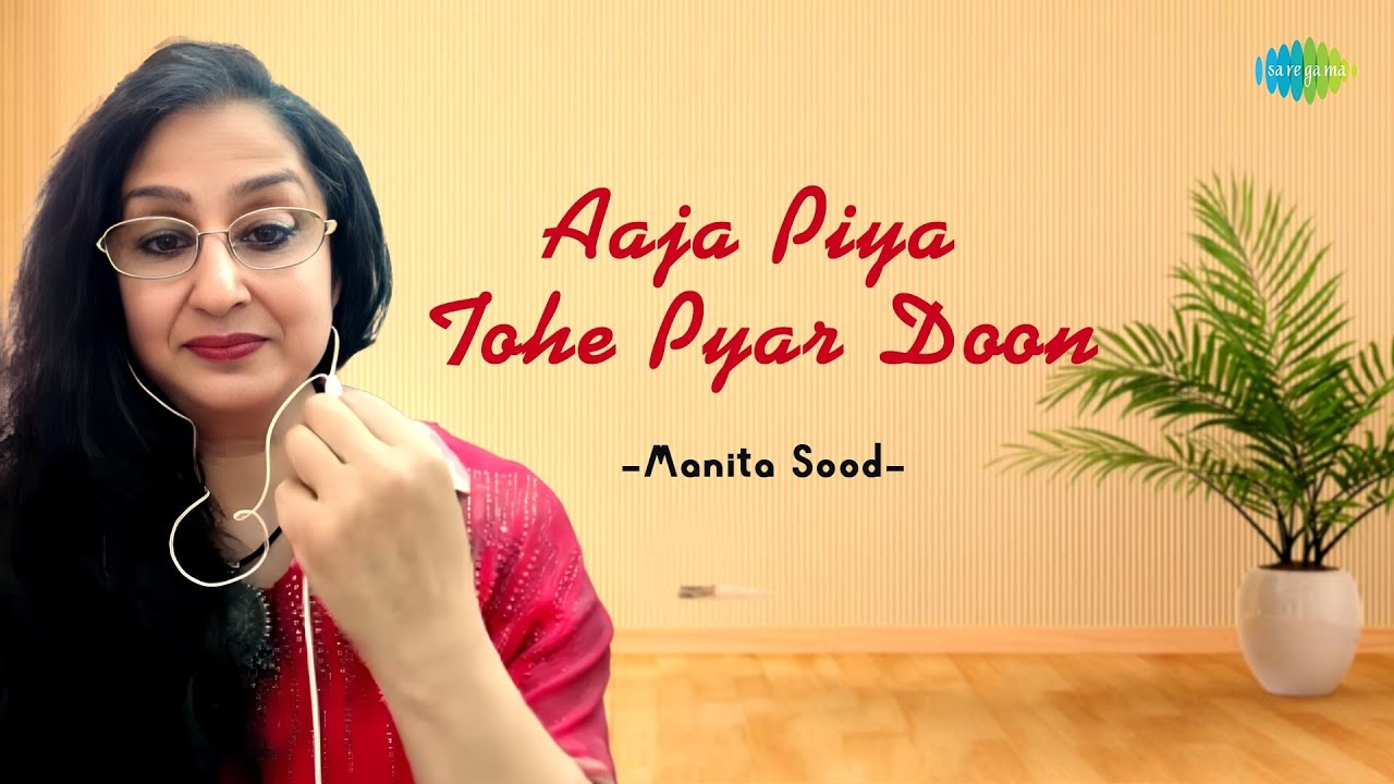 Aaja Piya Tohe Pyar Doon | Manita Sood | Hindi Cover Song | Saregama ...