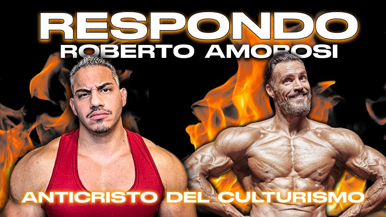 Mi Respuesta a ROBERTO AMOROSI || EL ANTICRISTO DEL CULTURISMO - YouTube