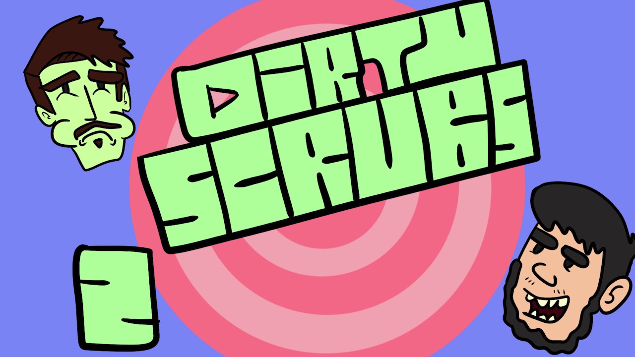 Dirty scrubs 2 - what number is this again? - YouTube