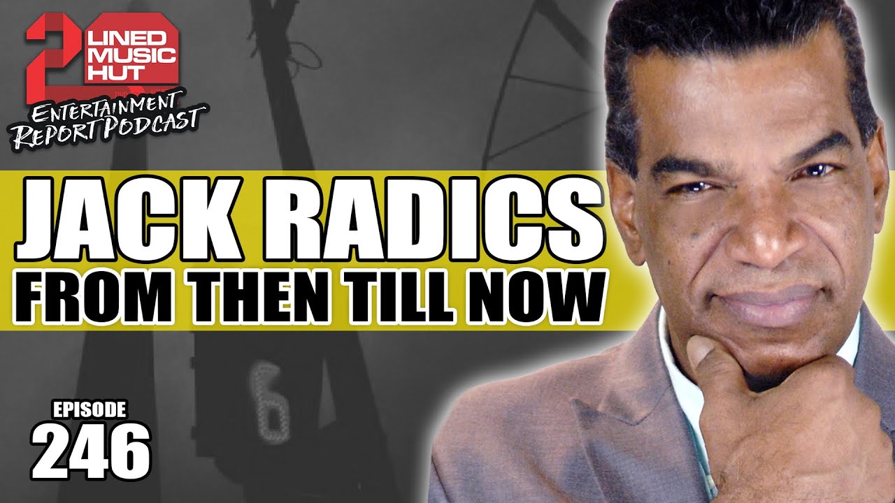 JACK RADICS On Sly & Robbie, Garnet Silk, Steely & Clevie, Bob Andy ...