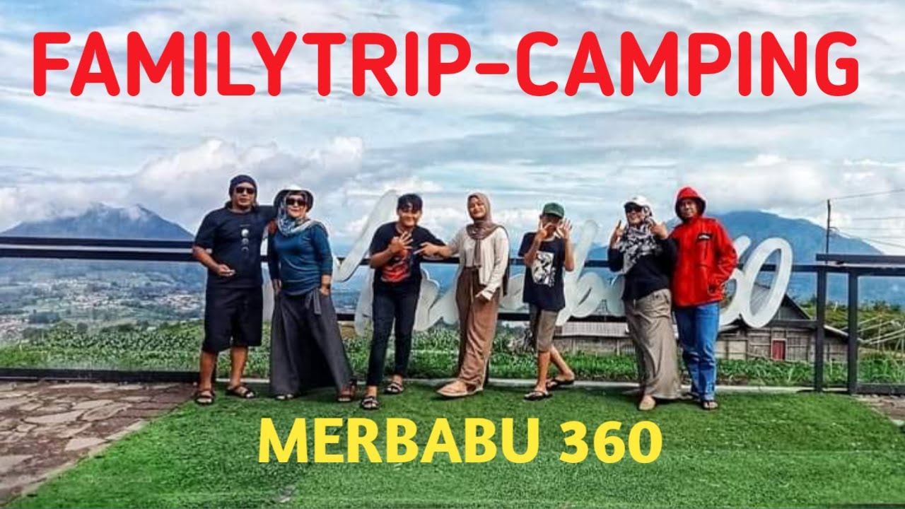 FAMILYTRIP - CAMPING MERBABU 360 II Rute Terlengkap Menuju Merbabu 360 ...