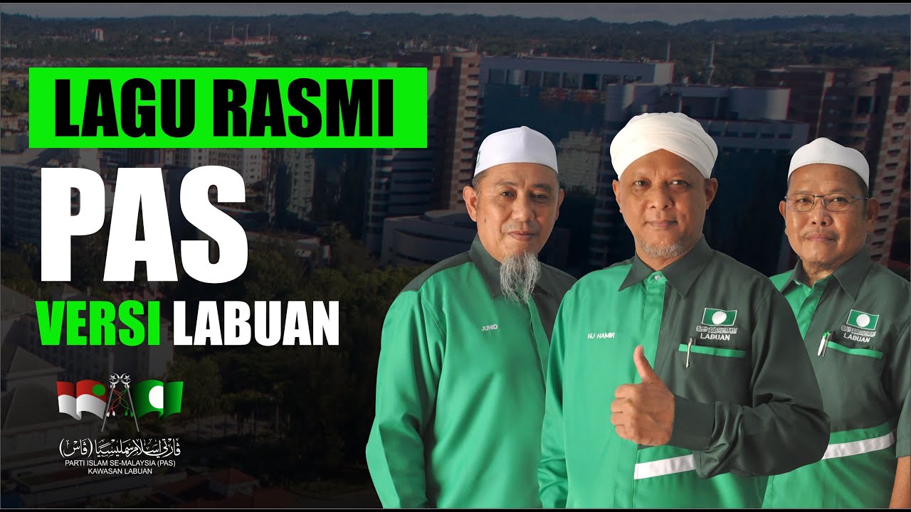 Lagu Rasmi PAS Versi PAS Kawasan Labuan - YouTube