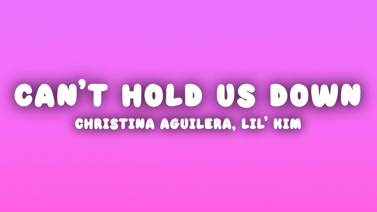 Christina Aguilera - Can't Hold Us Down (Lyrics) ft. Lil' Kim - YouTube