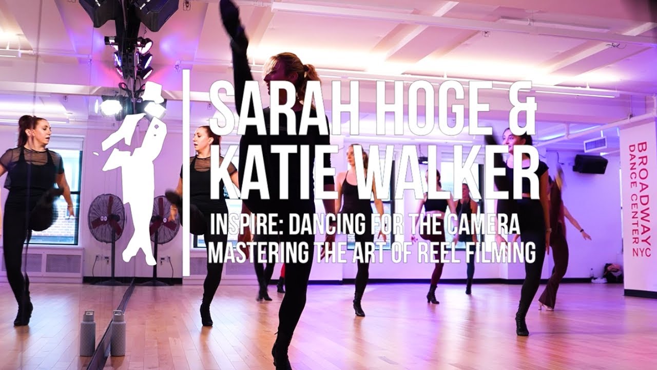 Sarah Hoge & Katie Walker | Inspire: Dancing For the Camera | #bdcnyc ...