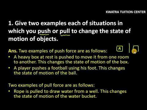 1. Give two examples each of situations in which you push or pull to ...