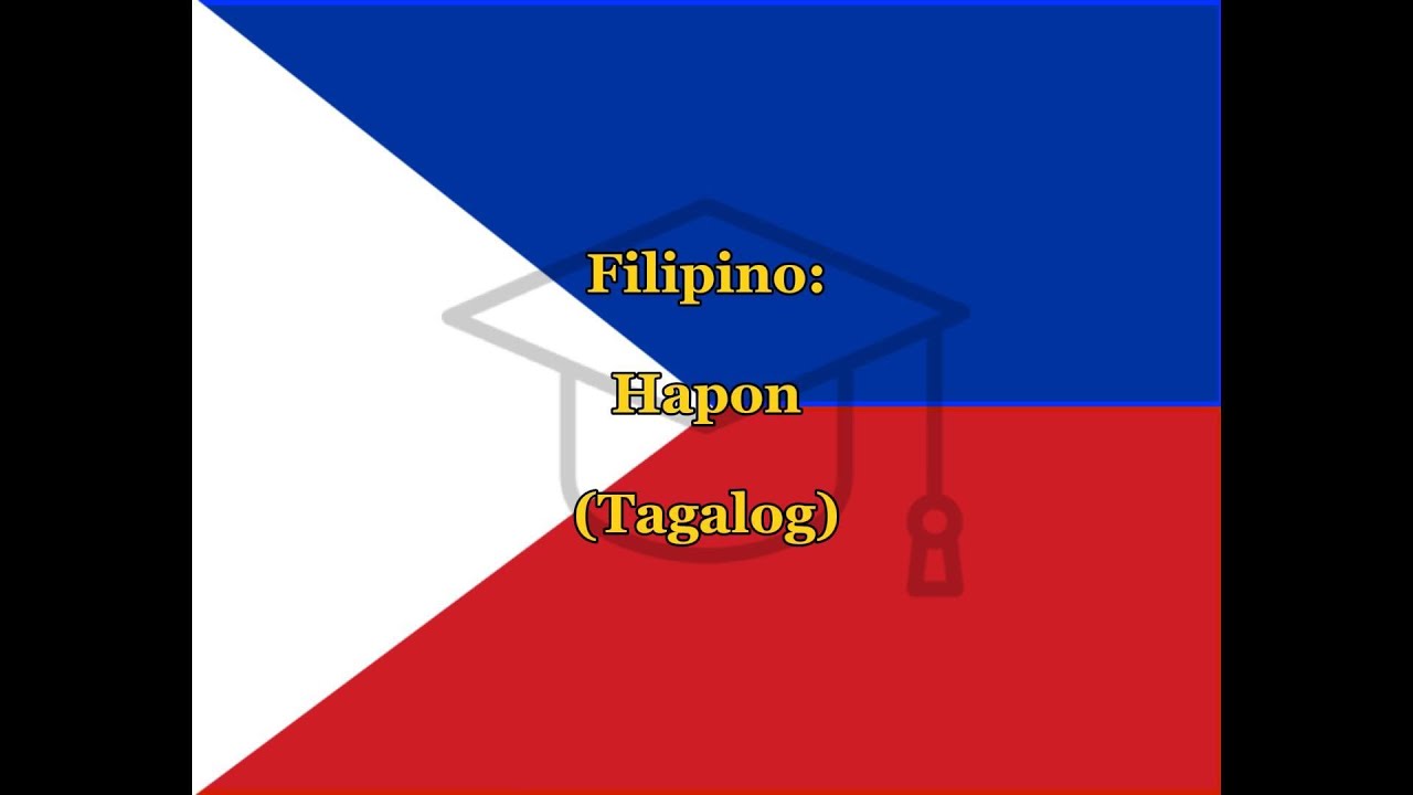 Hapon - Filipino (Tagalog) for Afternoon - YouTube