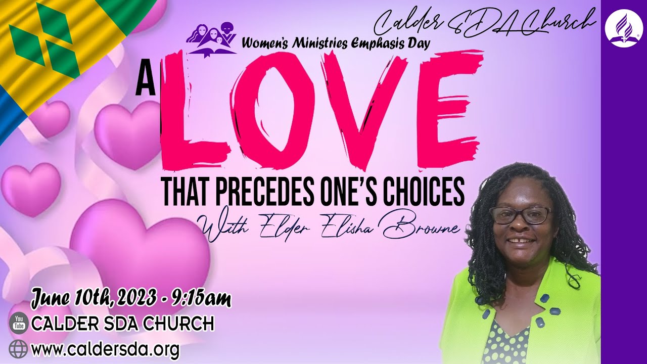 Calder SDA Sabbath Worship - Women's Ministries Emphasis Day - A Love ...