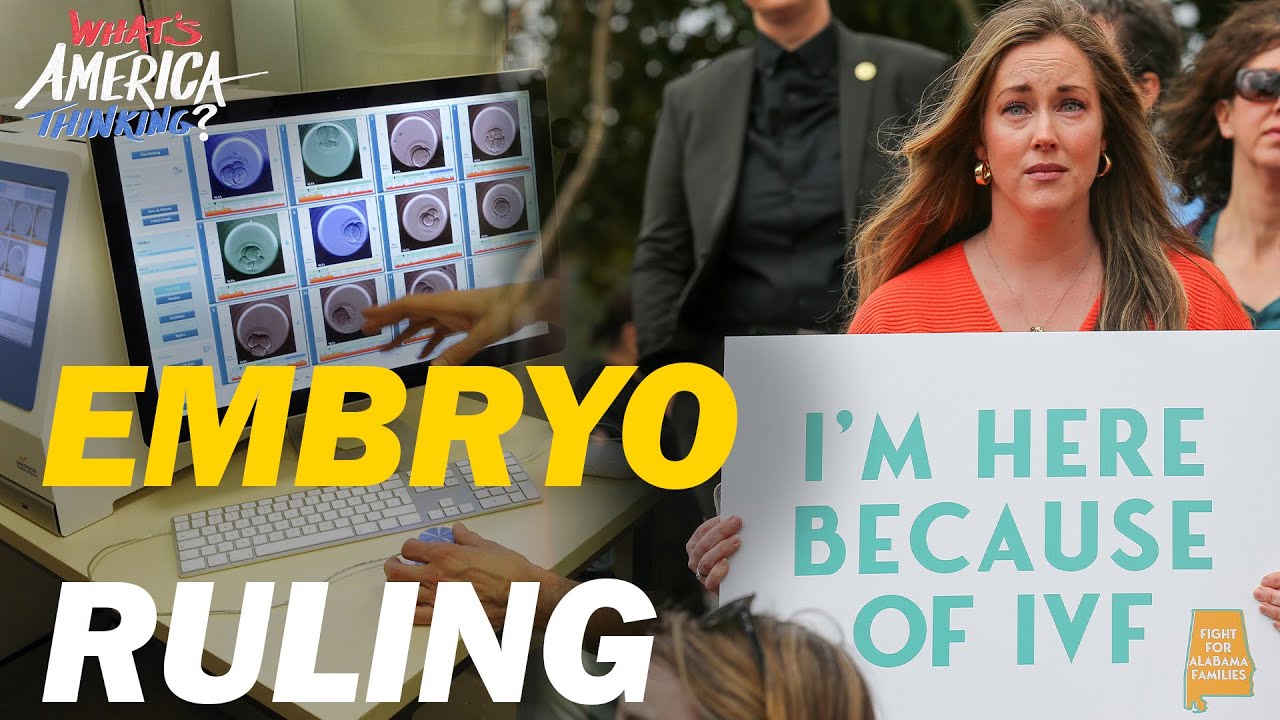 Nationwide OUTRAGE Over Alabama's IVF and Embryo RULING, Legal And ...
