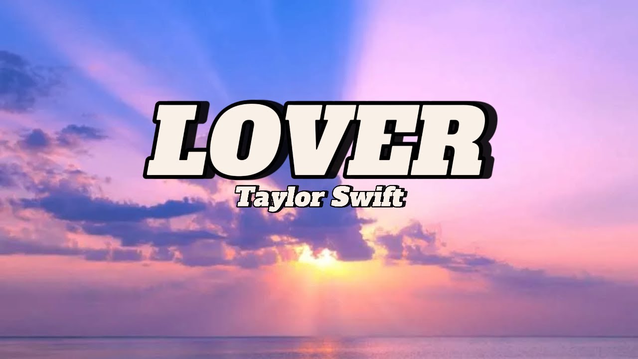 LOVER - Taylor Swift (Lyrics) - YouTube