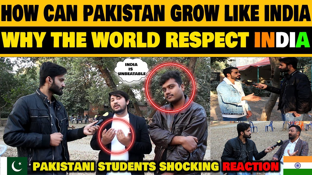 HOW CAN PAKISTAN GROW LIKE INDIA | PAKISTANI STUDENTS SHOCKING REACTION ...