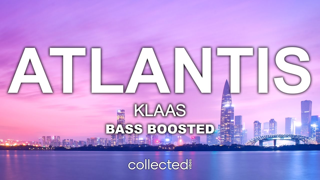 Klaas - Atlantis 🔊 [Bass Boosted] - YouTube