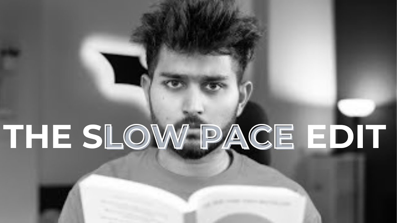 The Slow Pace Edit | Tharun's Not Just a Video Editing Course ...