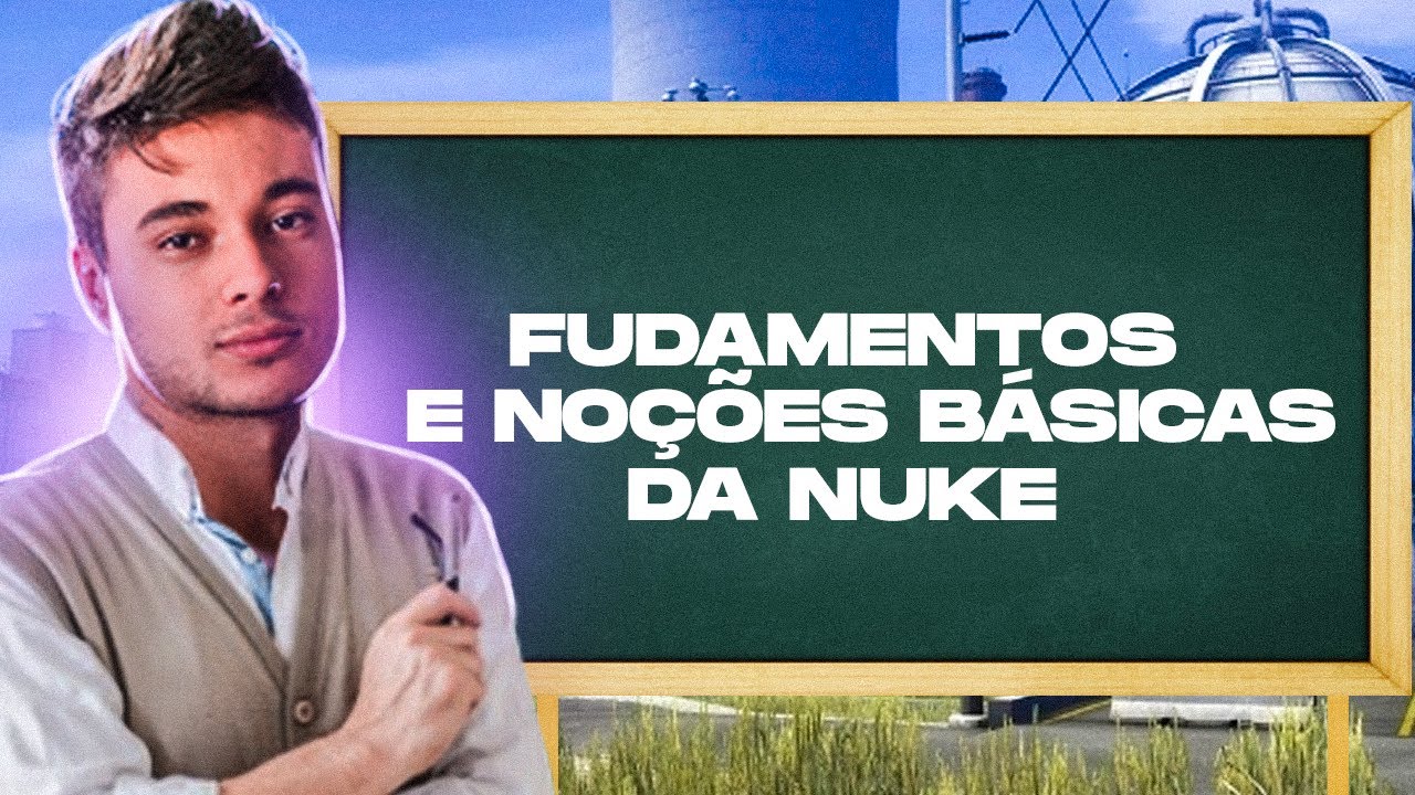 OS FUNDAMENTOS E NOÇÕES BÁSICAS DA NUKE - YouTube