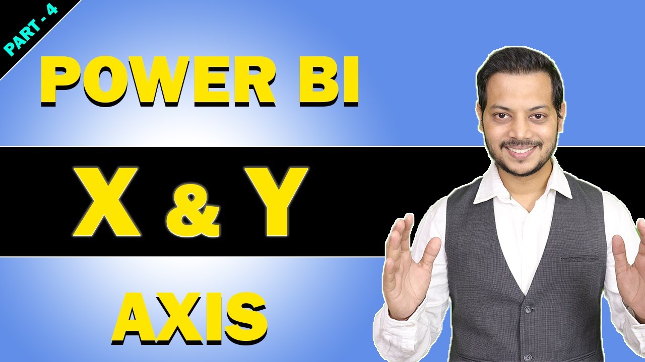 Part 4 - Mastering Power BI X and Y Axis | Level Up Your Power BI ...