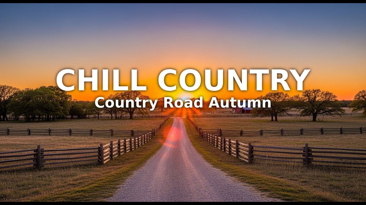 CHILL COUNTRY · Country Road Autumn · Vintage Country Road Music Mix ...