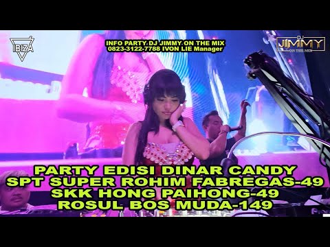 PARTY EDISI DINAR CANDY SPT SUPER ROHIM FABREGAS - SKK ARI HONG PAIHONG 49 - ROSUL BOS MUDA 149