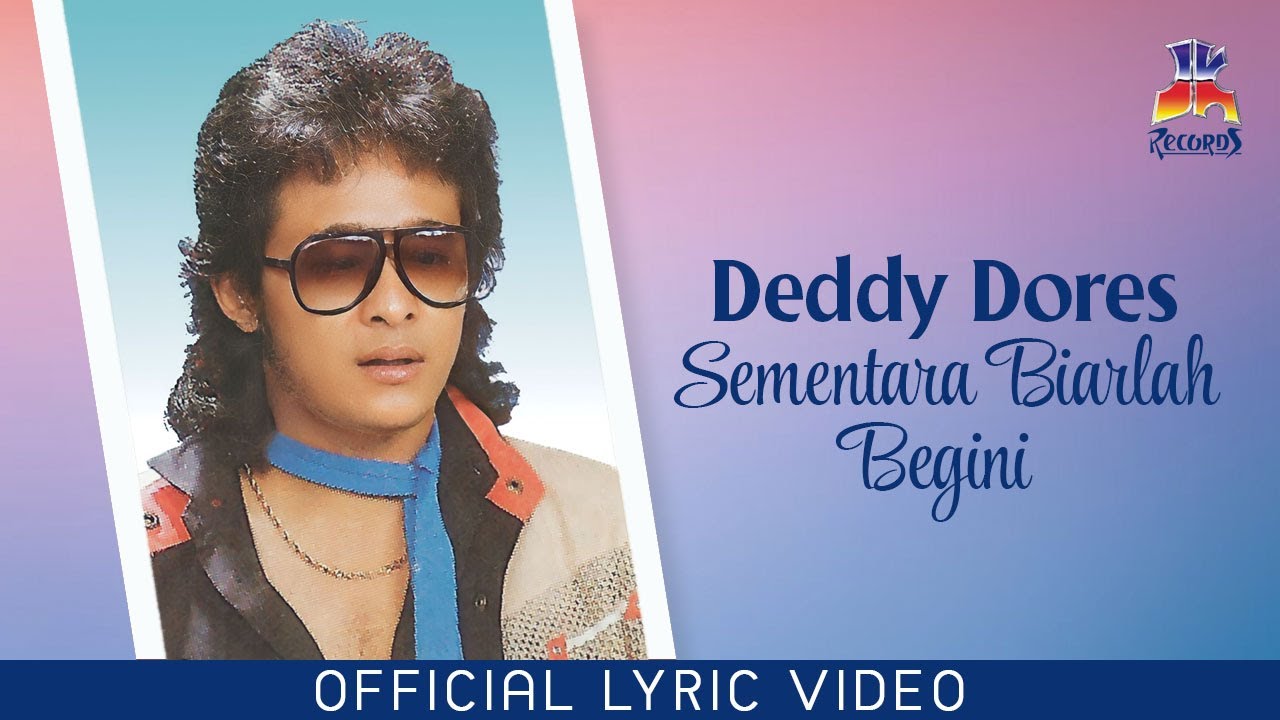 Deddy Dores - Sementara Biarlah Begini (Official Lyric Video) - YouTube