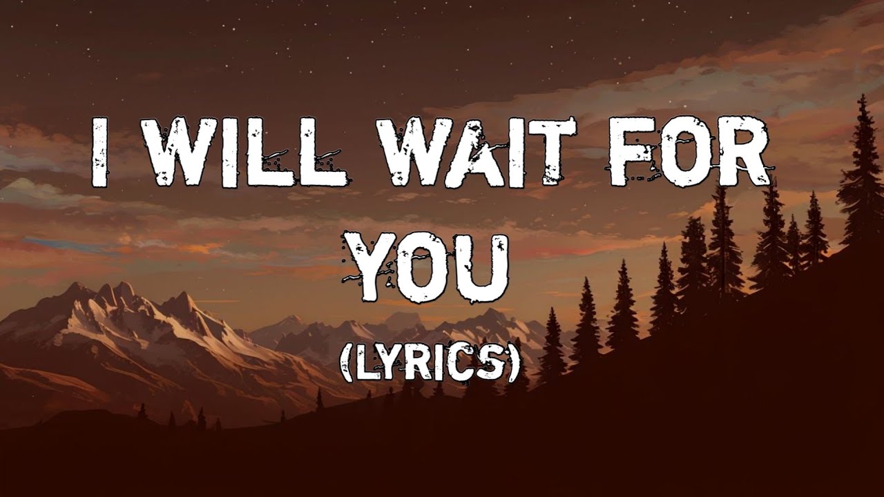 I Will Wait For You | A Song of Unwavering Love - YouTube