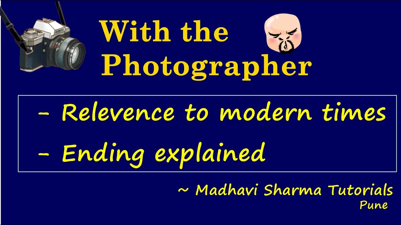 With the Photographer story - Modern relevance, Positive Ending ...