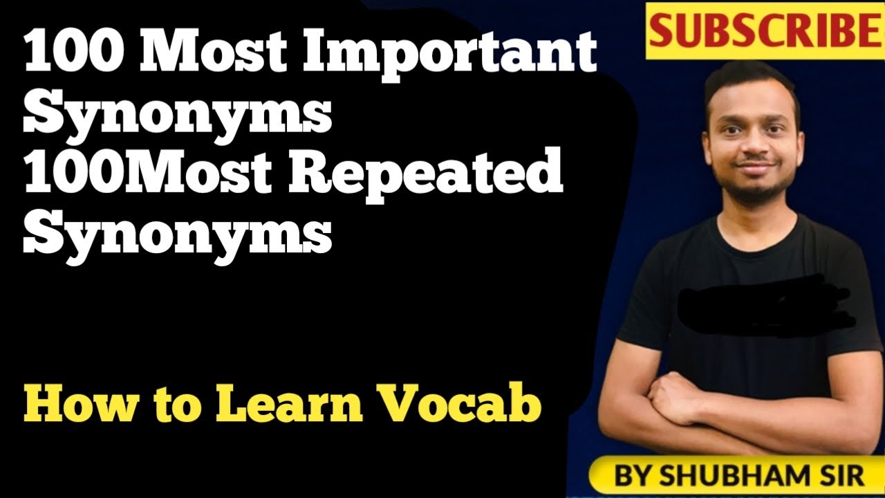 VOCABULARY| TOP-100 MOST IMPORTANT SYNONYMS | BY SHUBHAM SIR | FOR CDS ...