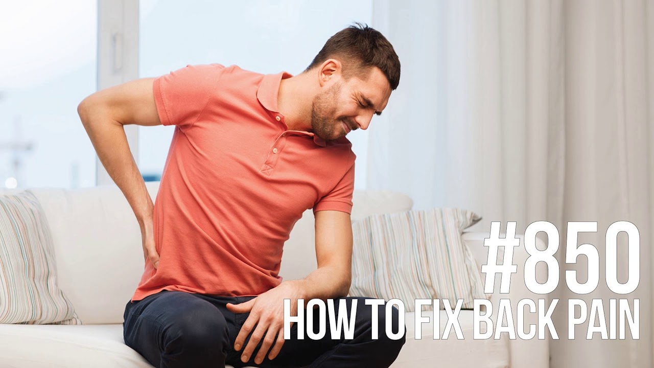 850: How to Fix Back Pain - YouTube