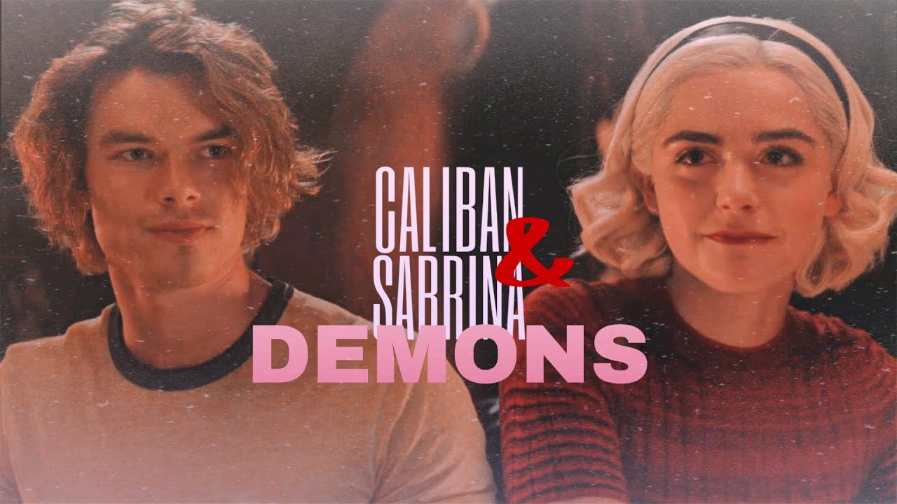 Sabrina & Caliban | Demons - YouTube