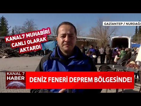 Deniz Feneri Deprem Bölgesinde! Kanal 7 Muhabiri Bölgeden Aktardı