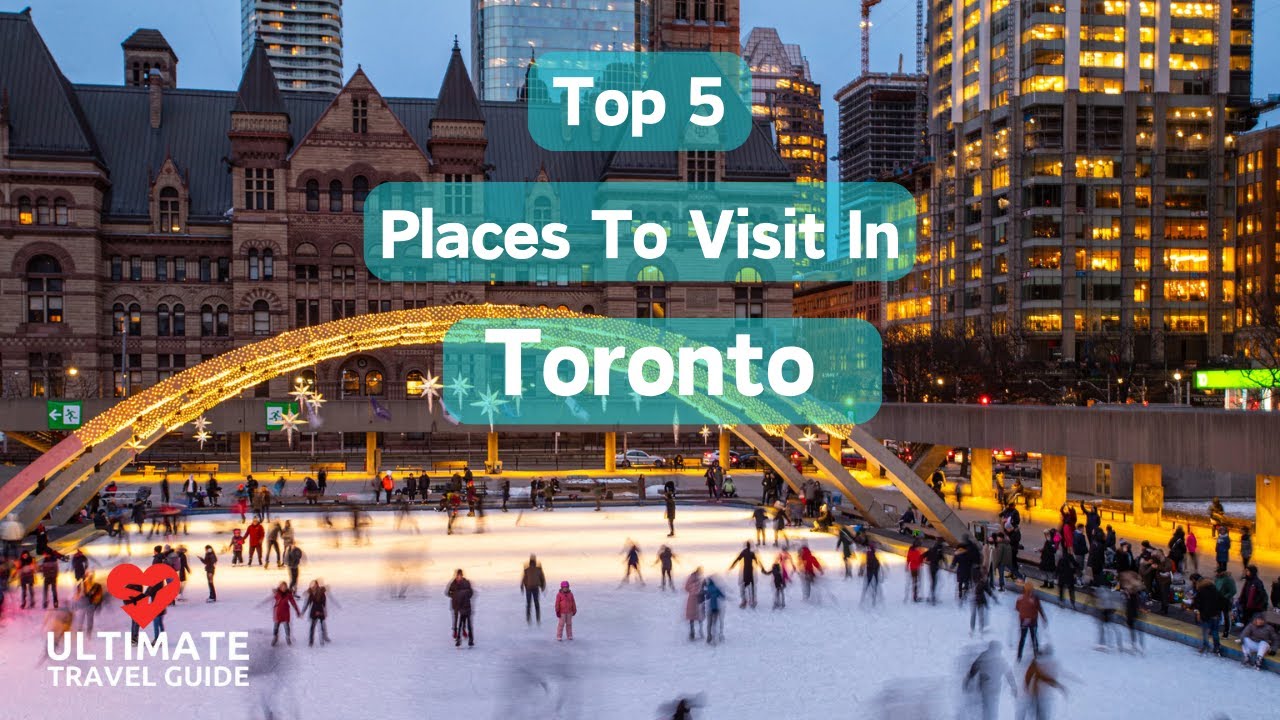 Top 5 Places To Visit In Toronto, Canada | Ultimate Travel Guide - YouTube