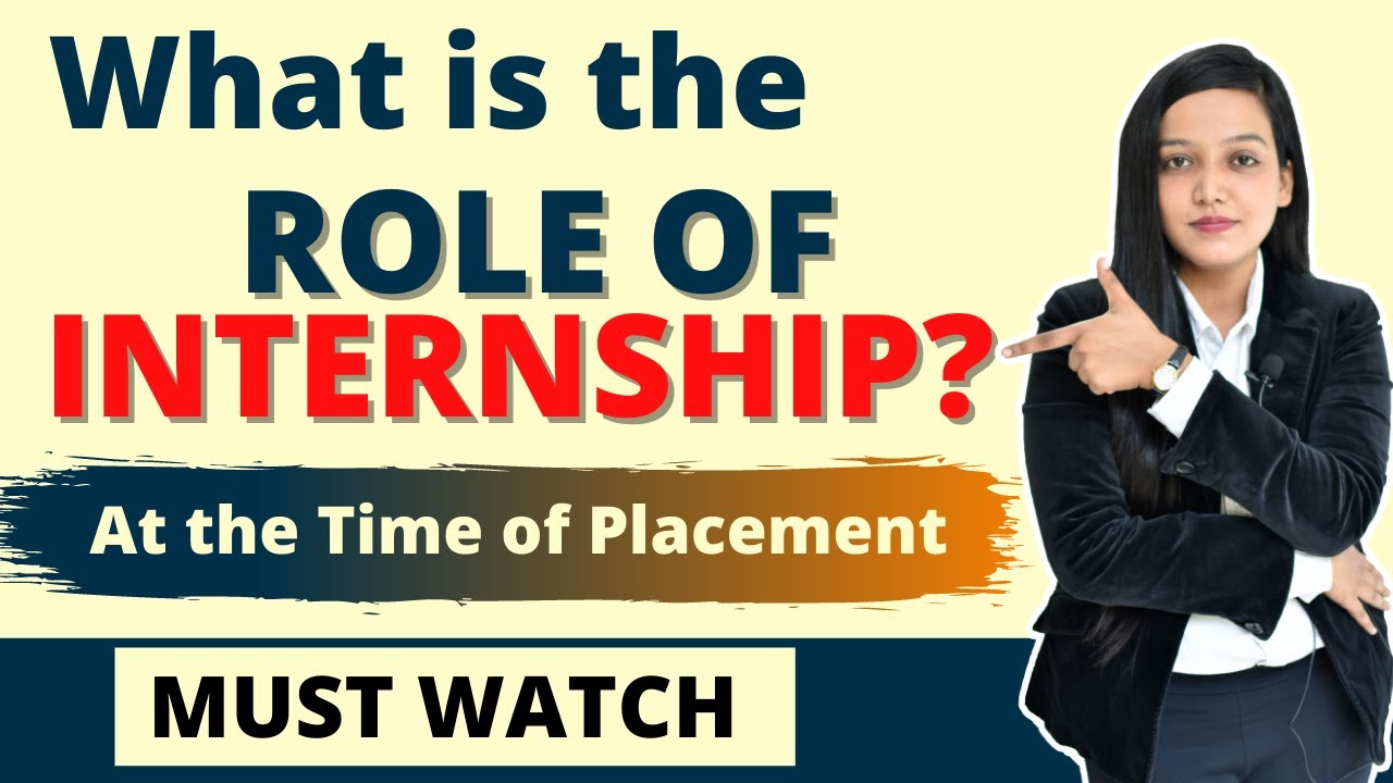 Role of Internship in Placement | Importance of Internship | What Does ...