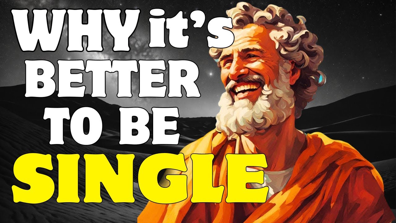 Why It's BETTER to Be SINGLE | BENEFITS of SINGLE LIFE IN STOICISM ...