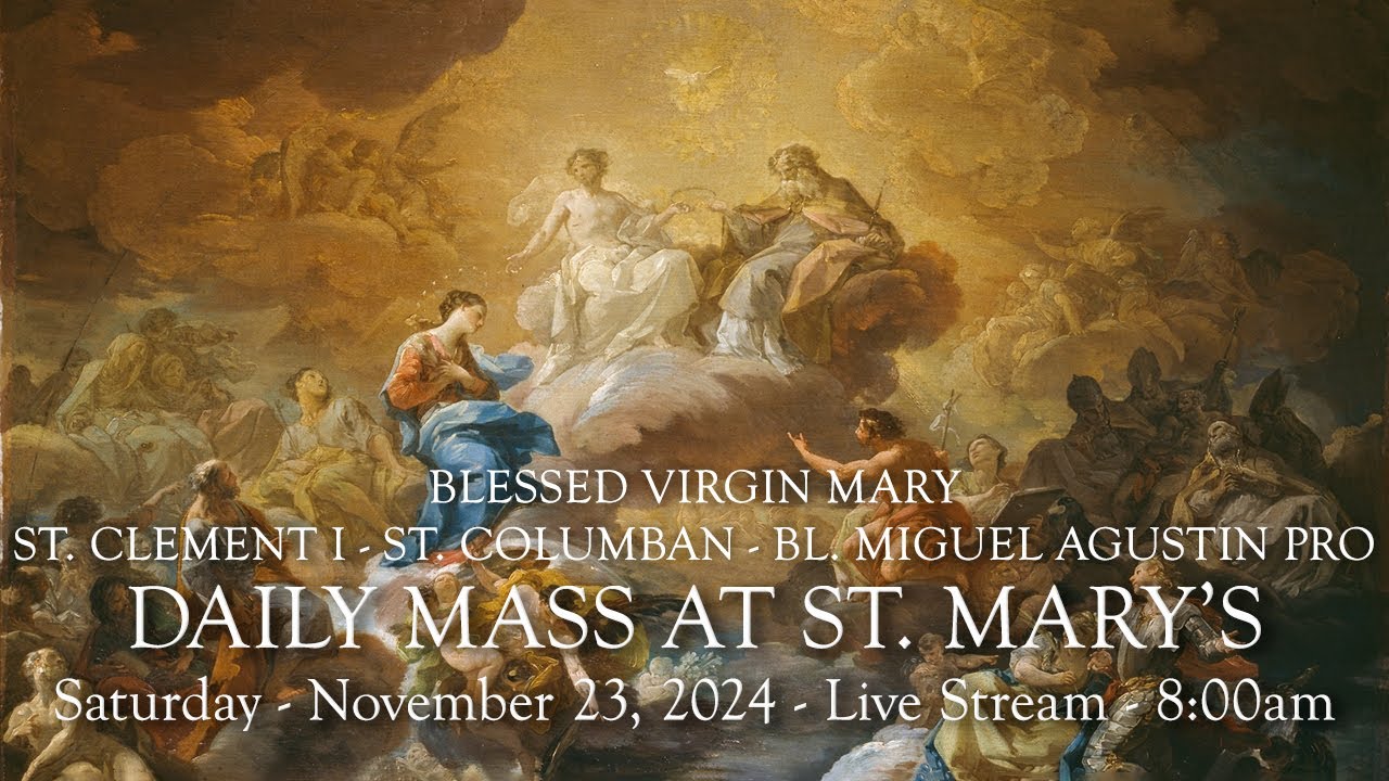 Daily Mass at St. Mary's - Saturday, November 23, 2024 - 8:00 am - YouTube