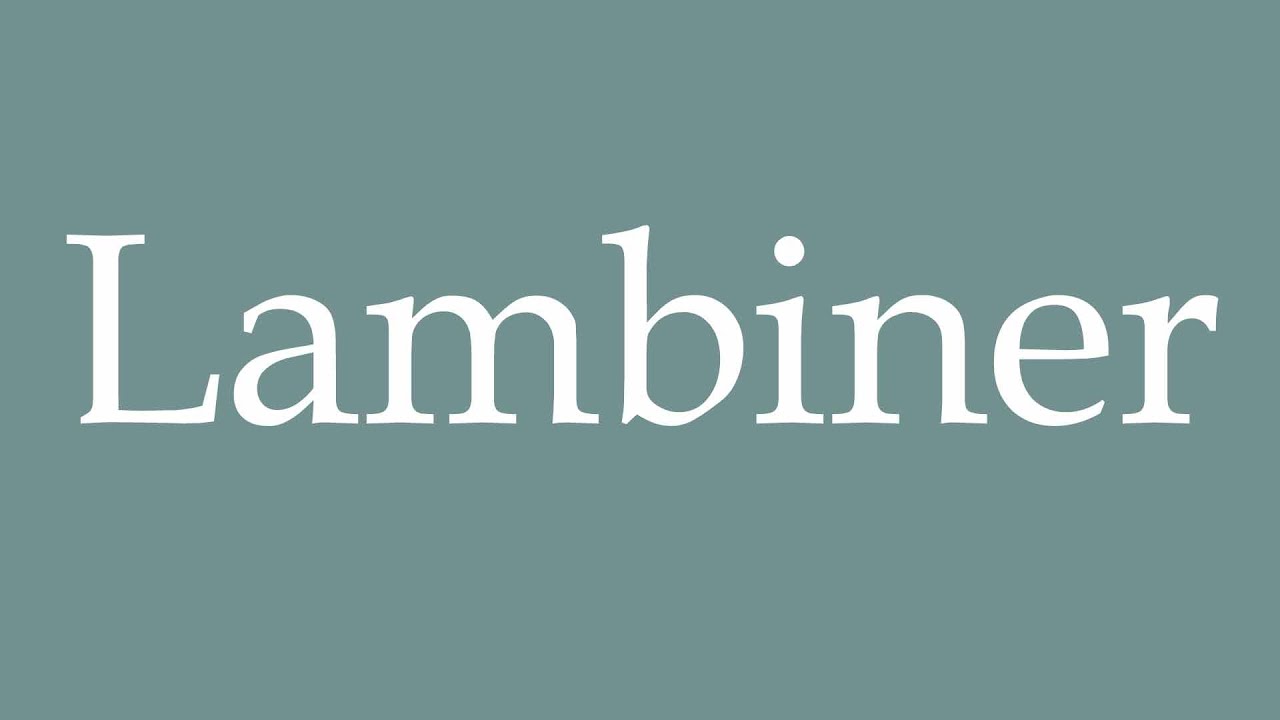 How to Pronounce ''Lambiner'' (Dawdle) Correctly in French - YouTube