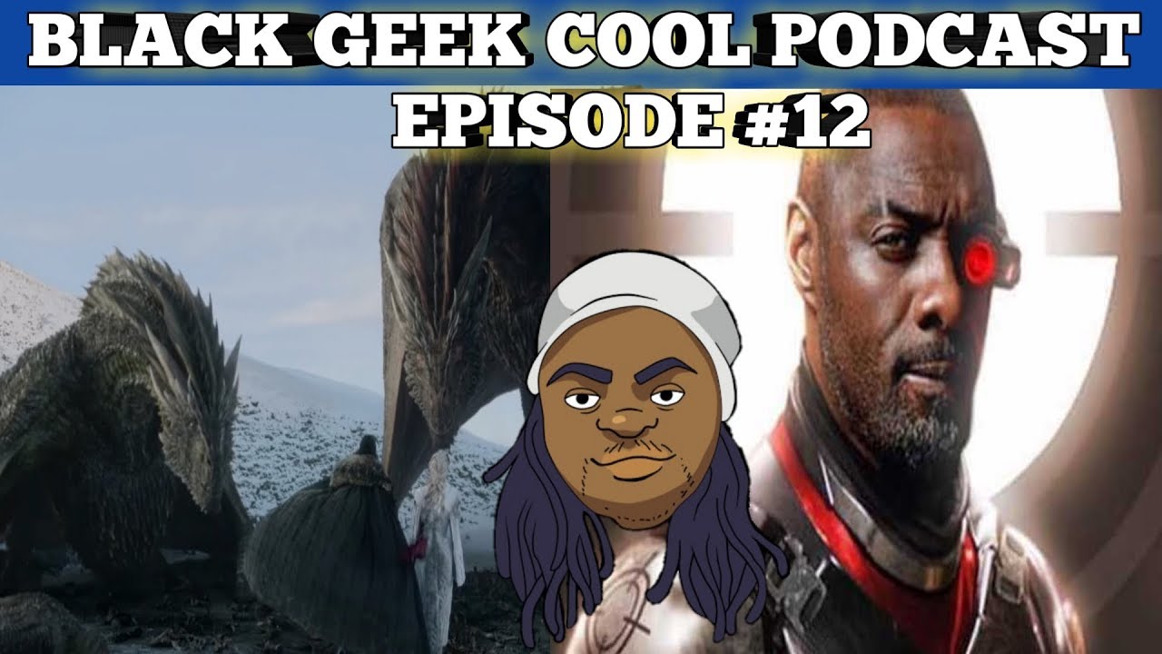 BLACK GEEK COOL PODCAST EPISODE #12 - YouTube