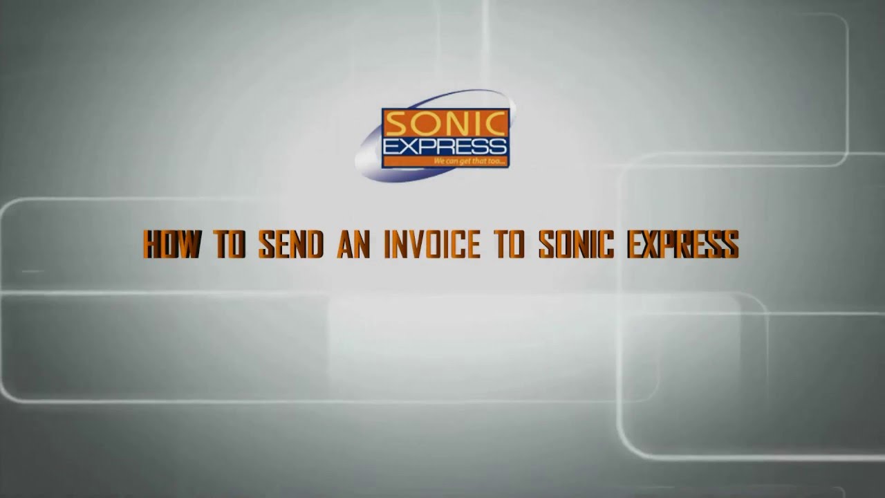 SENDING INVOICE TO SONIC EXPRESS - YouTube