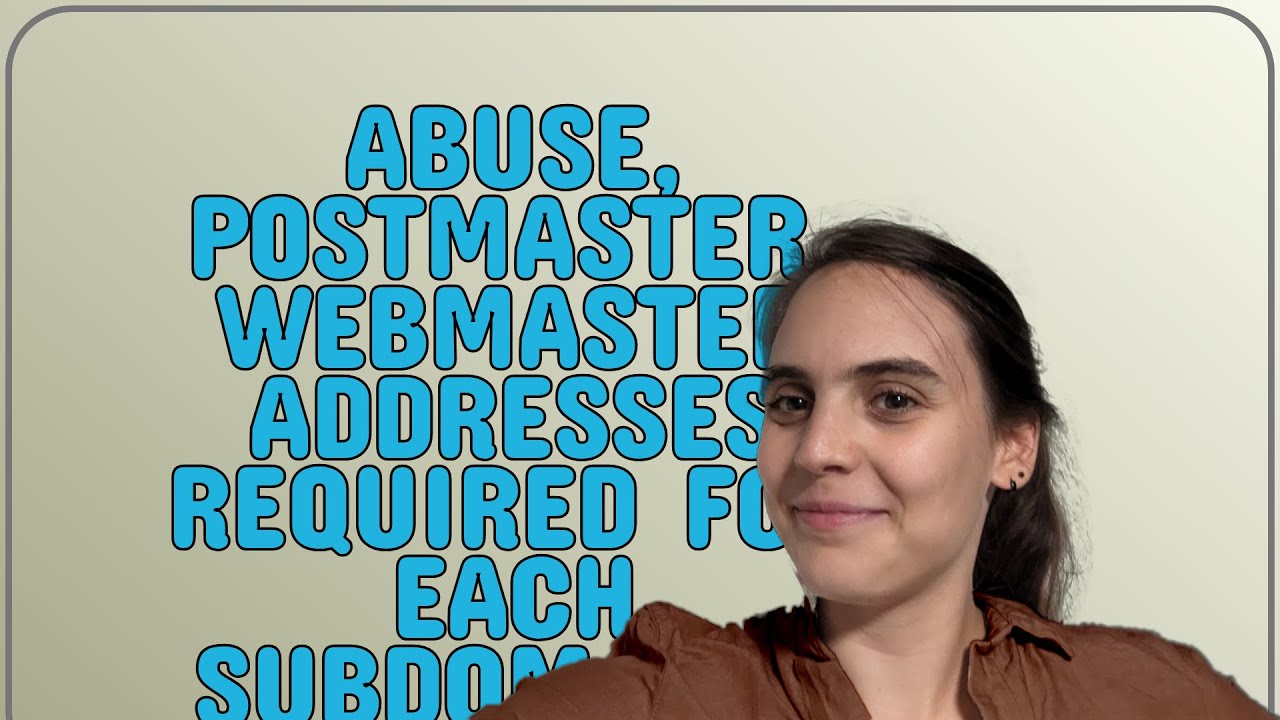 Webmasters: Abuse, Postmaster, Webmaster addresses required for each subdomain? - YouTube