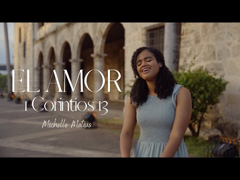 EL AMOR (1 Corintios 13) - Michelle Matius