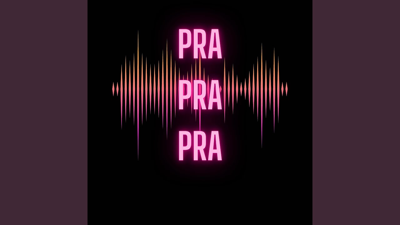 Pra Pra Pra - YouTube