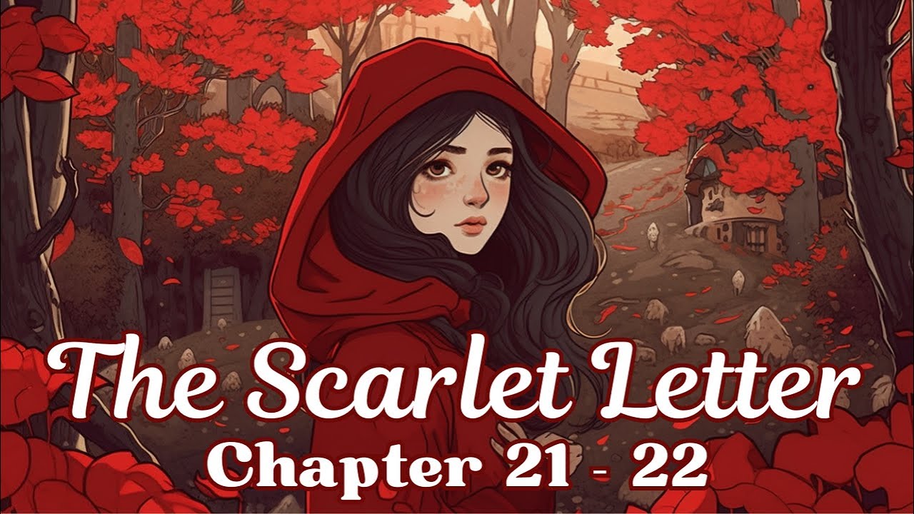 THE SCARLET LETTER By Nathaniel Hawthorne Chapter 21 - 22 - YouTube